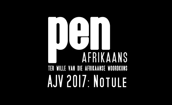 PEN Afrikaans AJV 2017: Notule - LitNet
