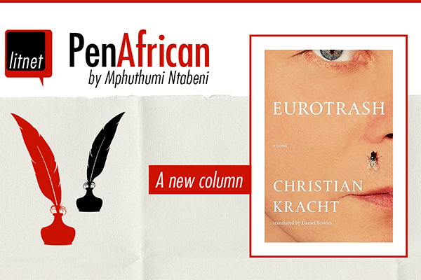 PenAfrican: Eurotrash by Christian Kracht – a book review - LitNet