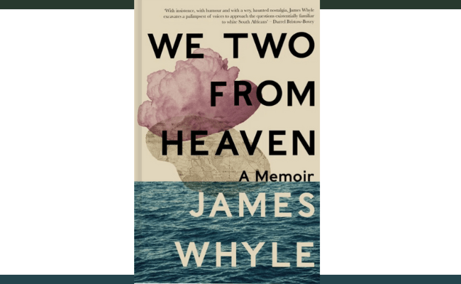 New from Jonathan Ball: We two from heaven: a memoir by James Whyle ...