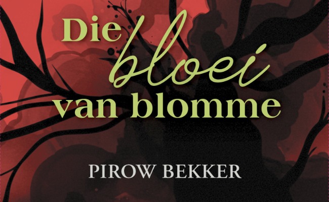 Persverklaring: Die bloei van blomme deur Pirow Bekker - LitNet